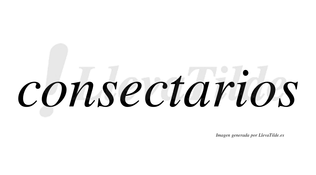 ¿Lleva tilde consectarios? | LlevaTilde.es