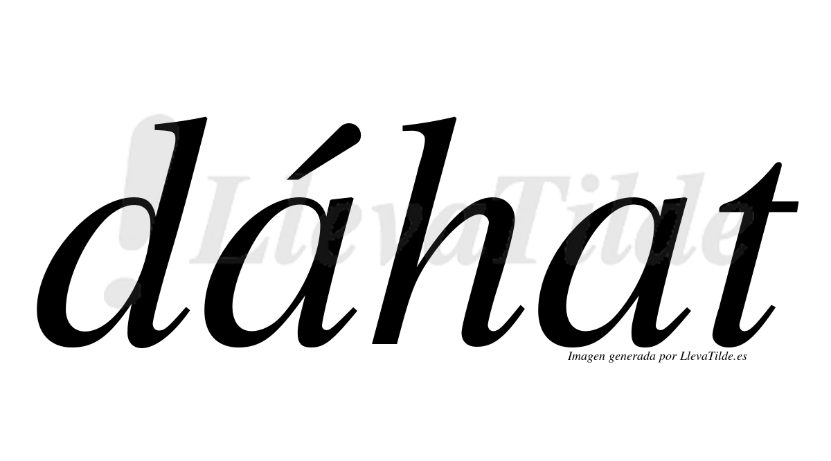 ¿Lleva tilde dáhat? | LlevaTilde.es