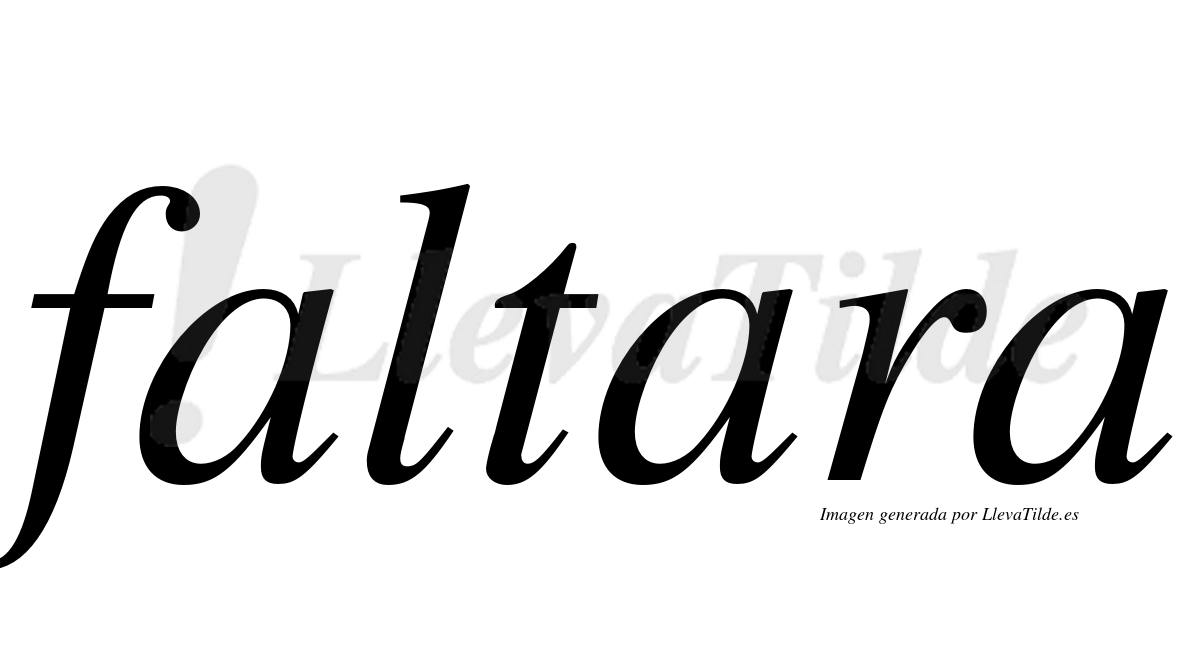 ¿Lleva tilde faltara? | LlevaTilde.es