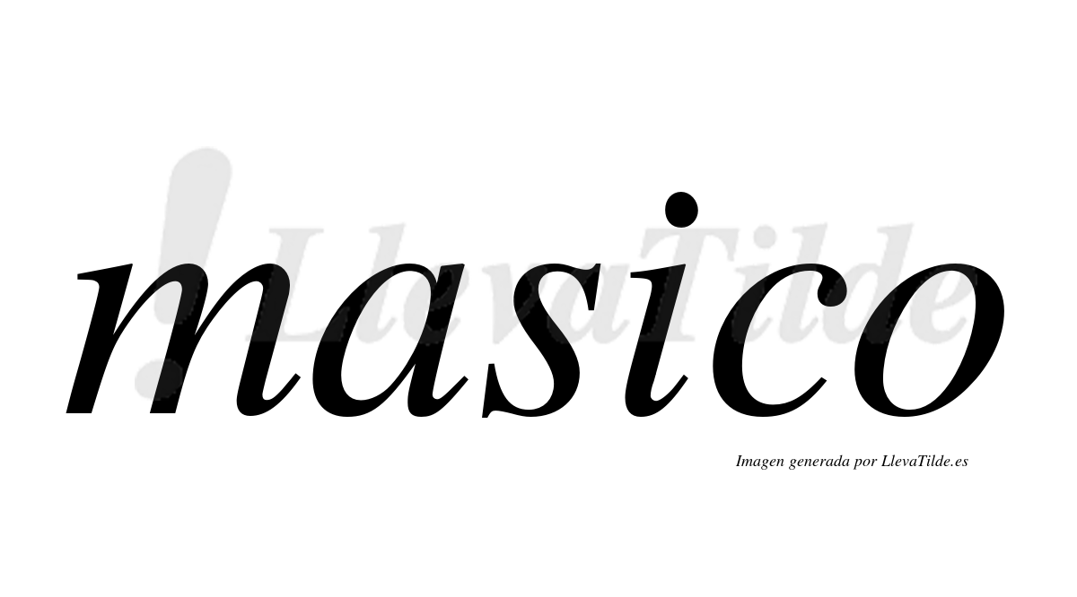 ¿Lleva tilde masico? | LlevaTilde.es