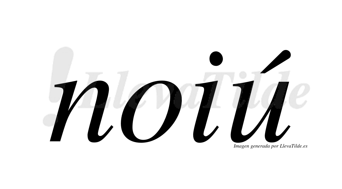¿Lleva tilde noiú? | LlevaTilde.es