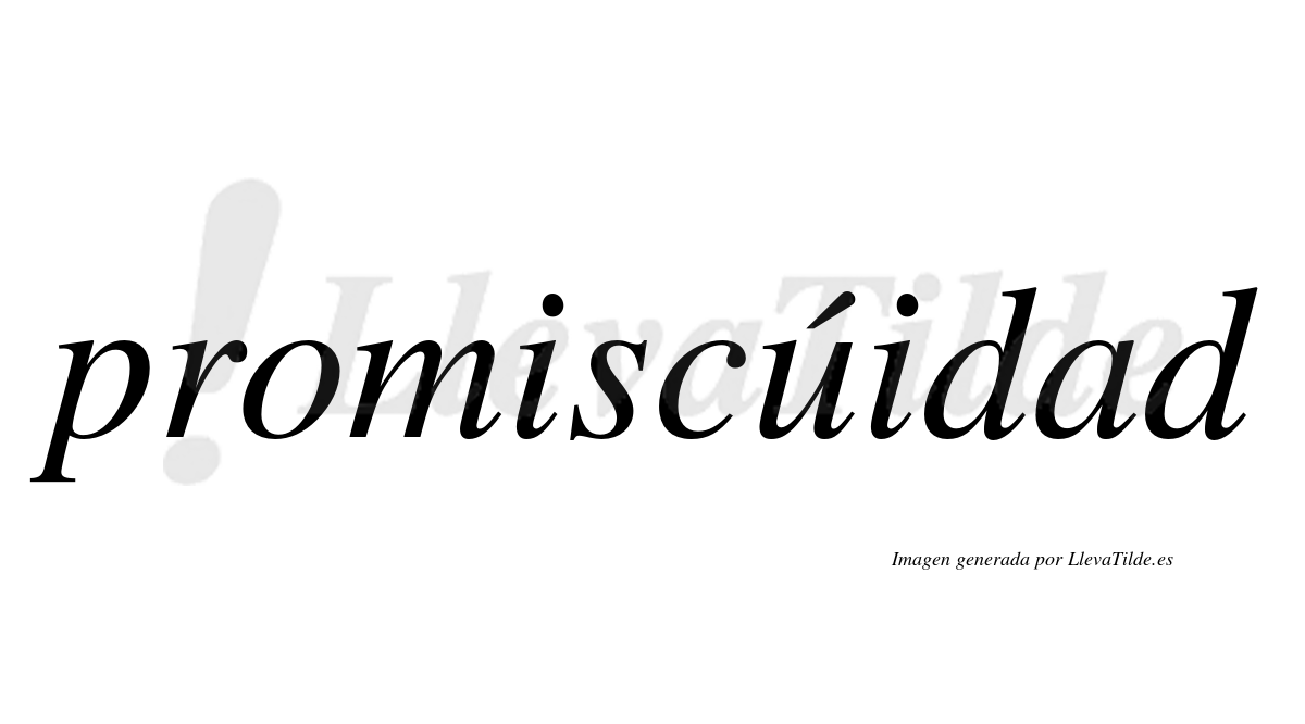¿Lleva tilde promiscúidad? | LlevaTilde.es