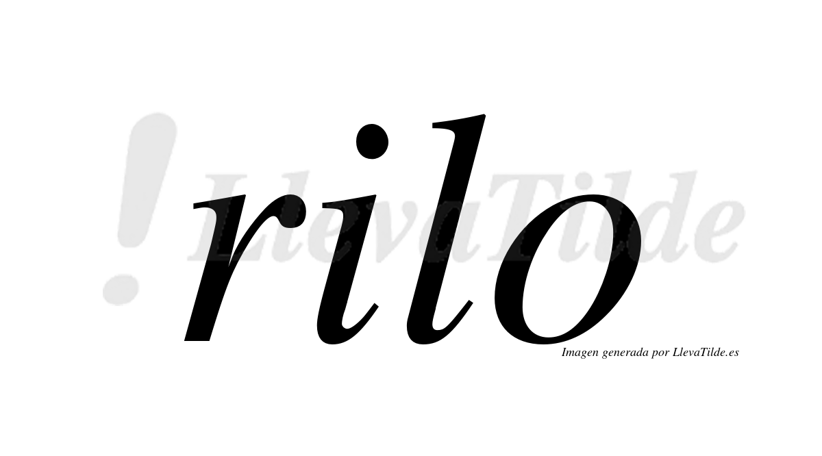 ¿Lleva tilde rilo? | LlevaTilde.es