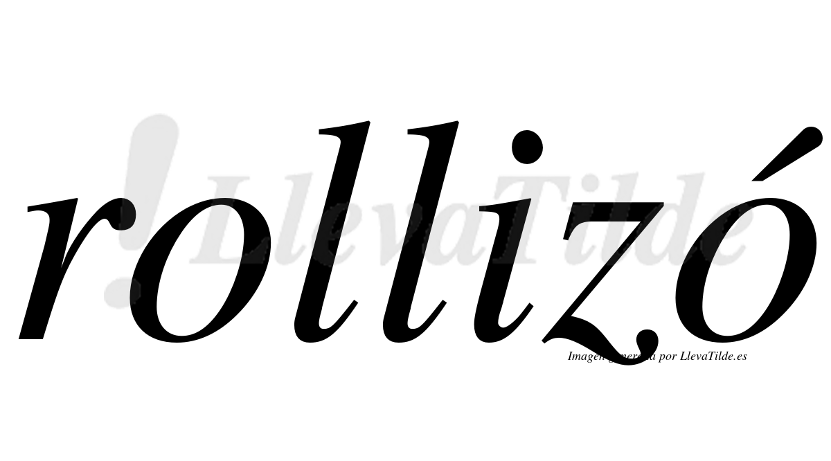 ¿Lleva tilde rollizó? | LlevaTilde.es