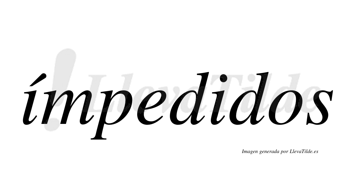 ¿Lleva tilde ímpedidos? | LlevaTilde.es