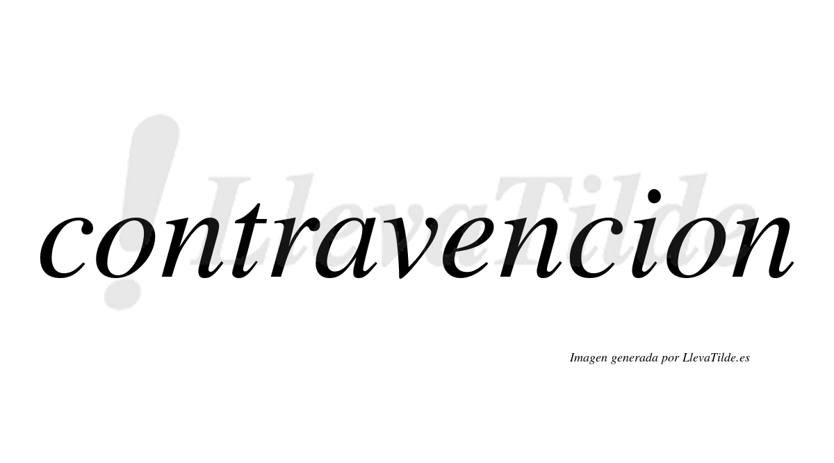 ¿Lleva tilde contravencion? | LlevaTilde.es