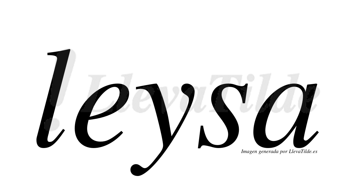 ¿Lleva tilde leysa? | LlevaTilde.es
