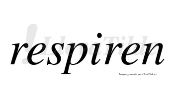 ¿Lleva tilde respiren? | LlevaTilde.es