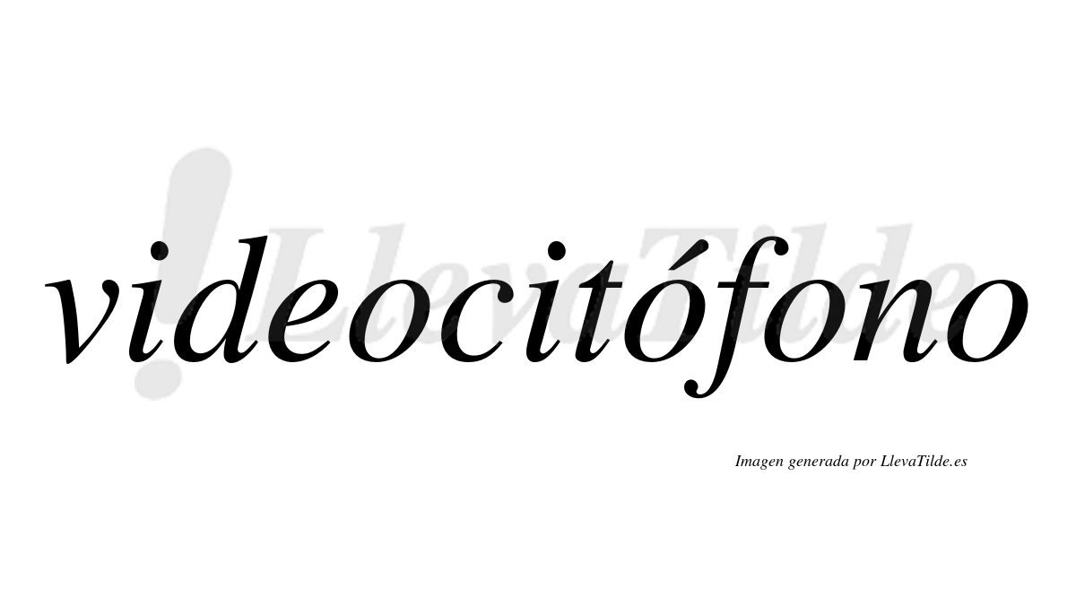 ¿Lleva tilde videocitófono? | LlevaTilde.es