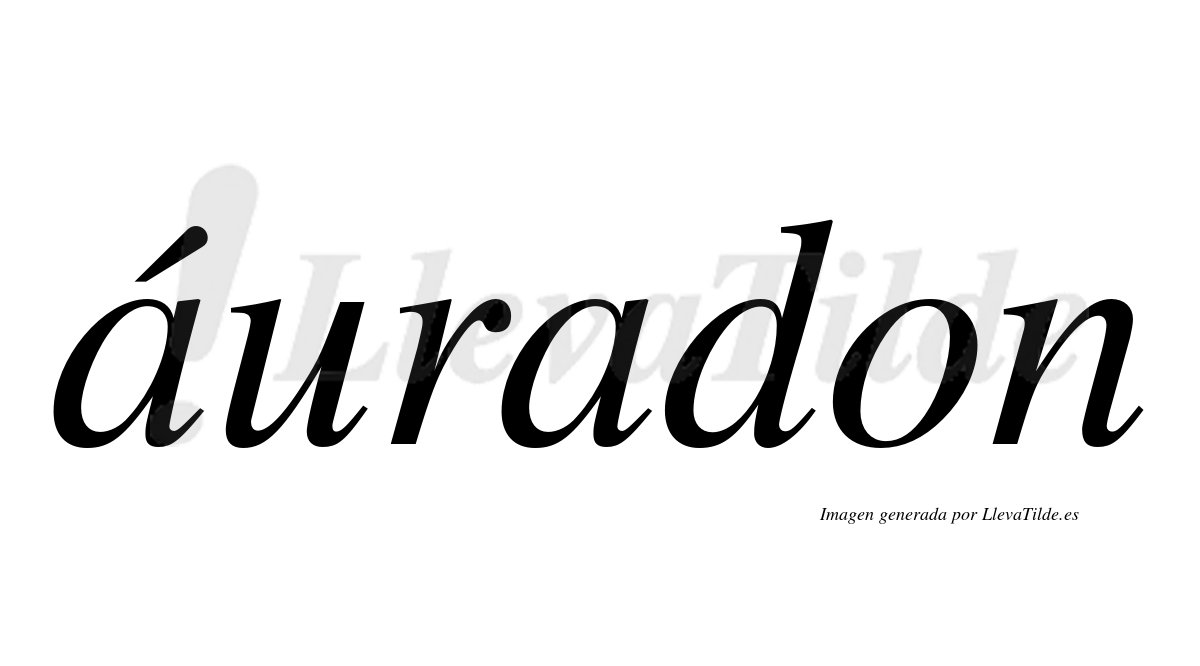 ¿Lleva tilde áuradon? | LlevaTilde.es