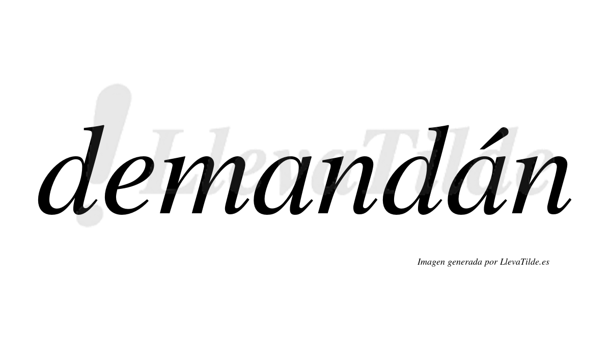 ¿Lleva tilde demandán? | LlevaTilde.es
