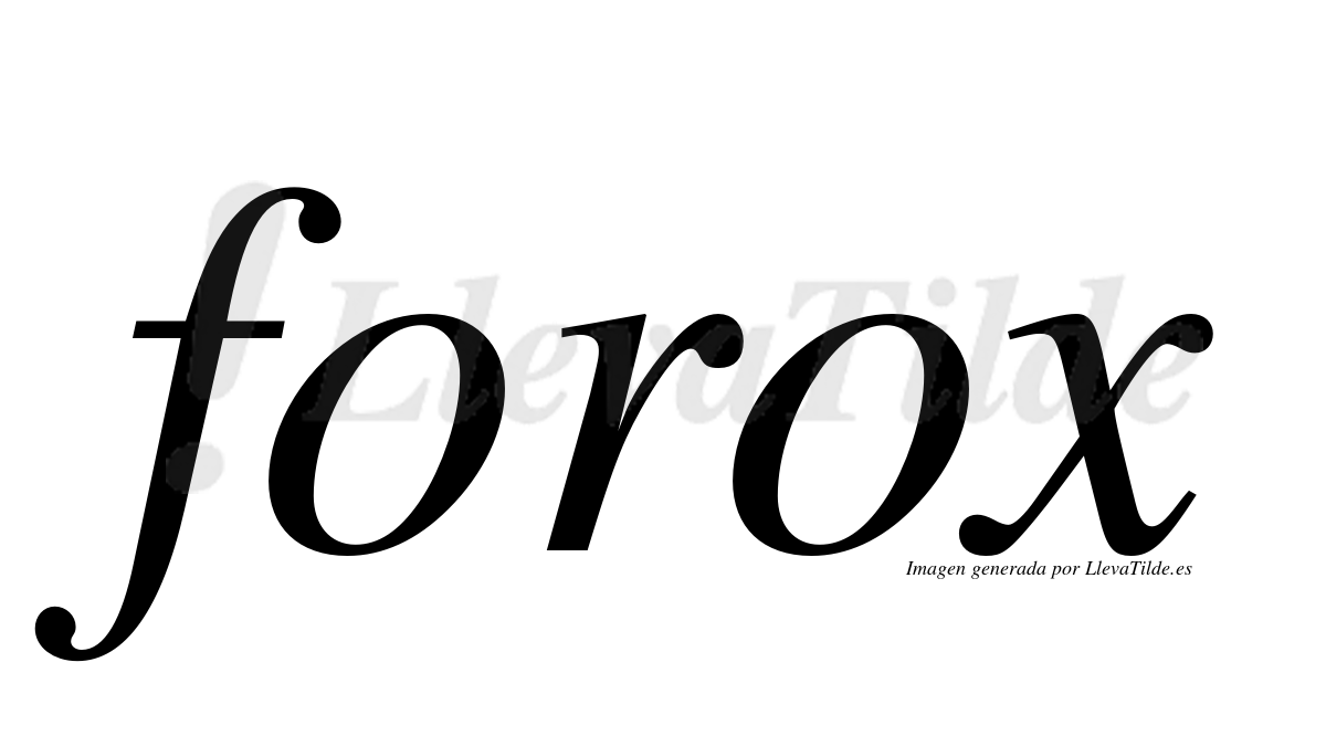 ¿Lleva tilde forox? | LlevaTilde.es