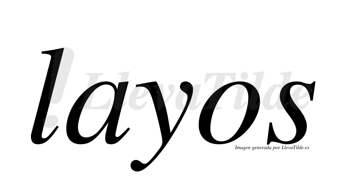 ¿Lleva tilde layos? | LlevaTilde.es
