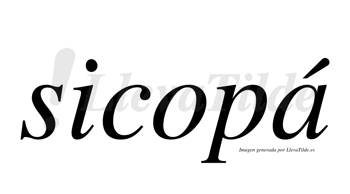 ¿Lleva tilde sicopá? | LlevaTilde.es