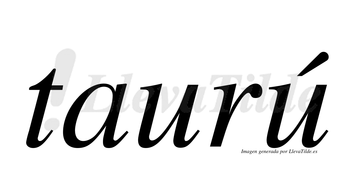 ¿Lleva tilde taurú? | LlevaTilde.es