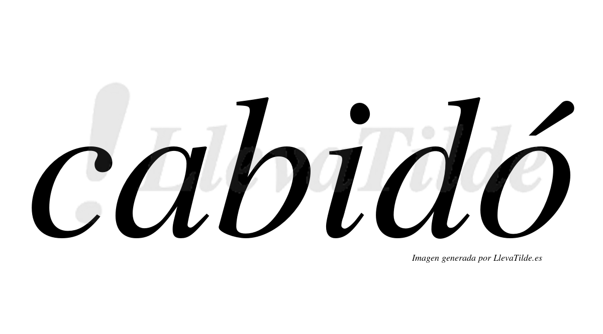 ¿Lleva tilde cabidó? | LlevaTilde.es