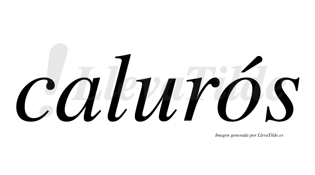 ¿Lleva tilde calurós? | LlevaTilde.es