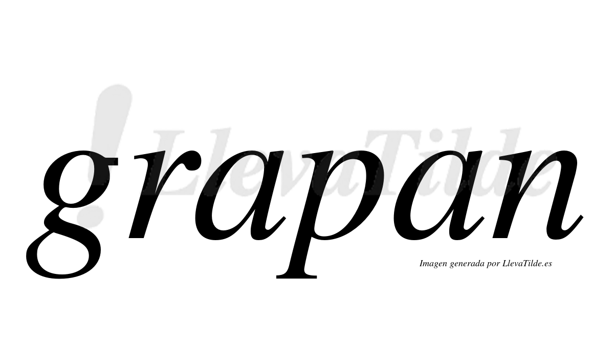 ¿Lleva tilde grapan? | LlevaTilde.es