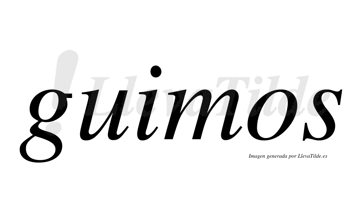 ¿Lleva tilde guimos? | LlevaTilde.es