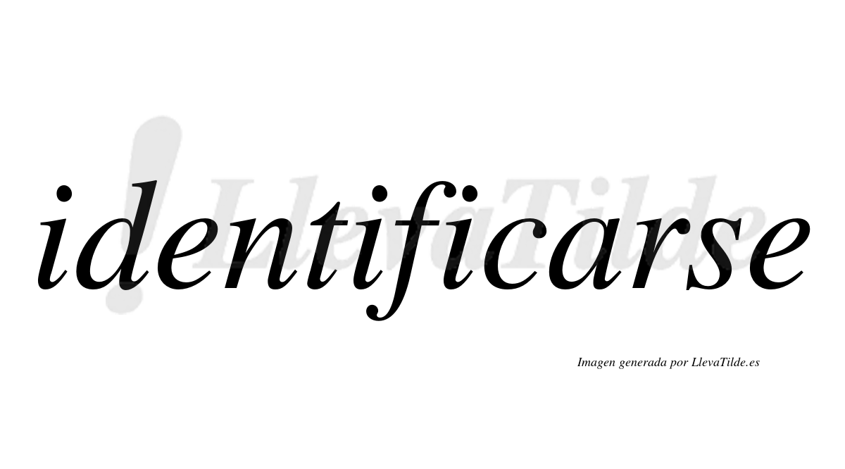 ¿Lleva tilde identificarse? | LlevaTilde.es