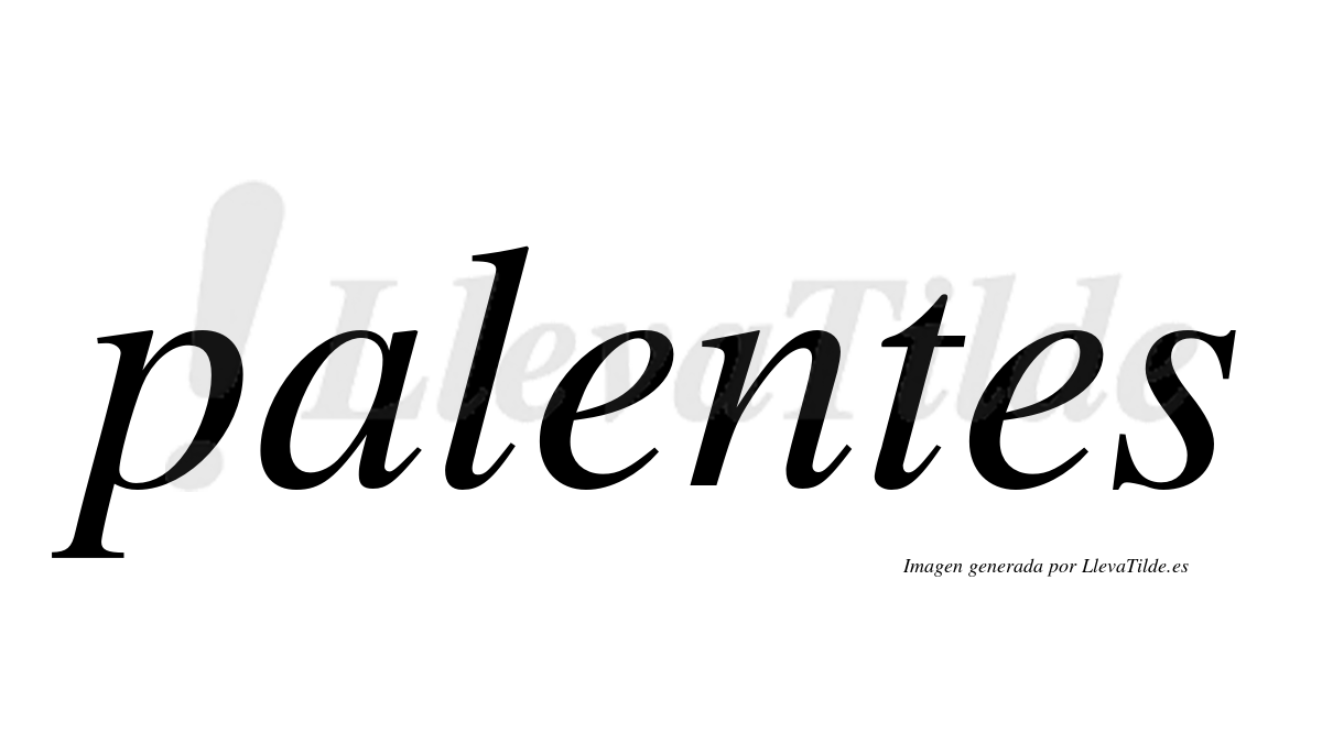 ¿Lleva tilde palentes? | LlevaTilde.es