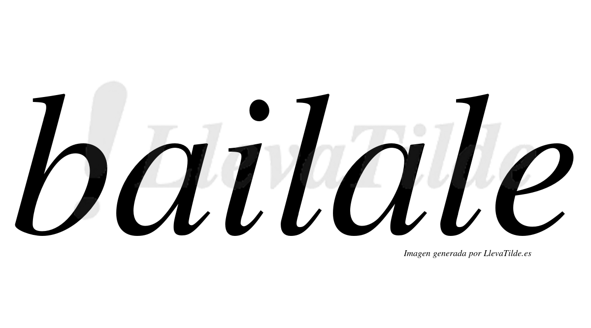 ¿Lleva tilde bailale? | LlevaTilde.es