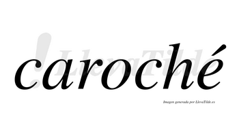 ¿Lleva tilde caroché? | LlevaTilde.es