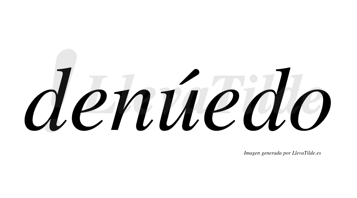 ¿Lleva tilde denúedo? | LlevaTilde.es