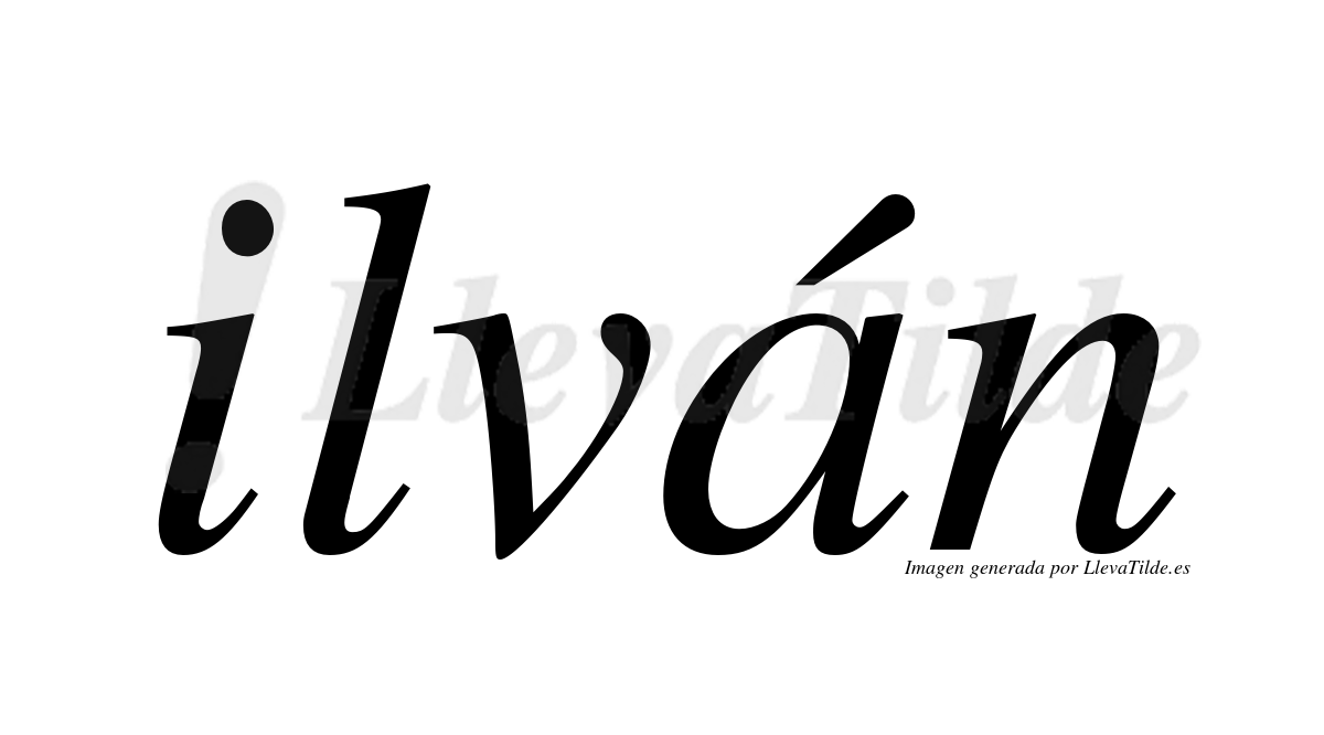 ¿Lleva tilde ilván? | LlevaTilde.es