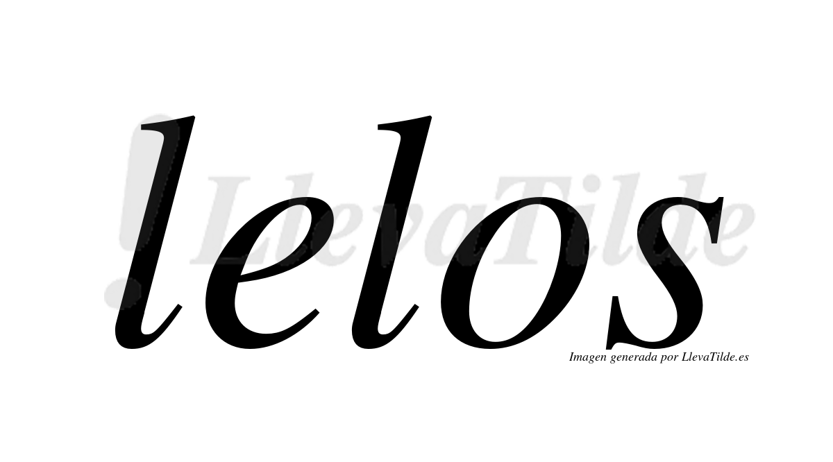¿Lleva tilde lelos? | LlevaTilde.es