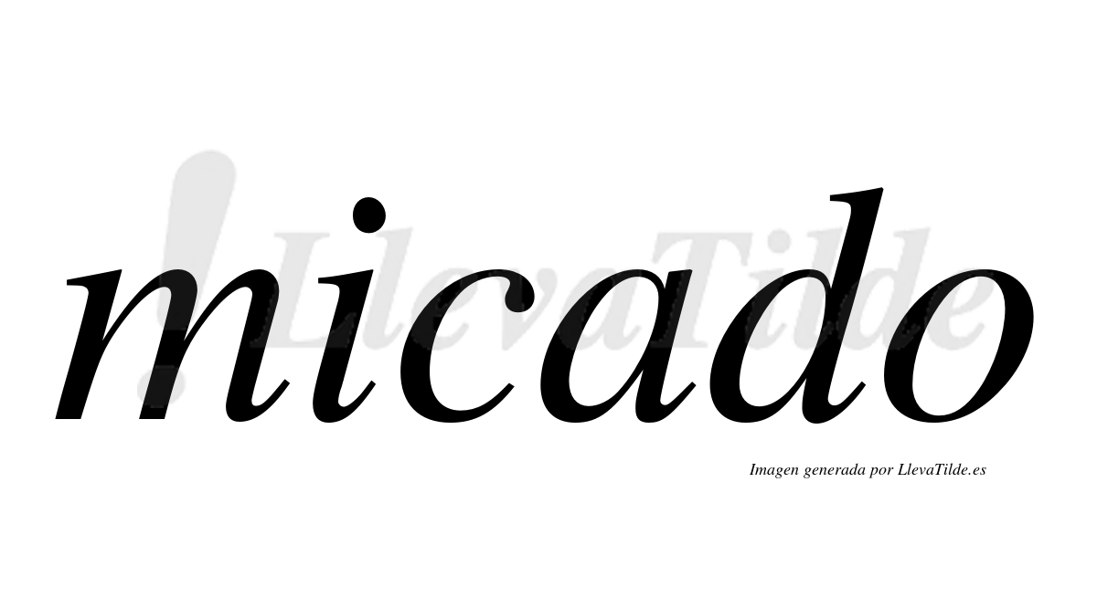 ¿Lleva tilde micado? | LlevaTilde.es