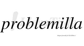 ¿Lleva tilde problemilla? | LlevaTilde.es