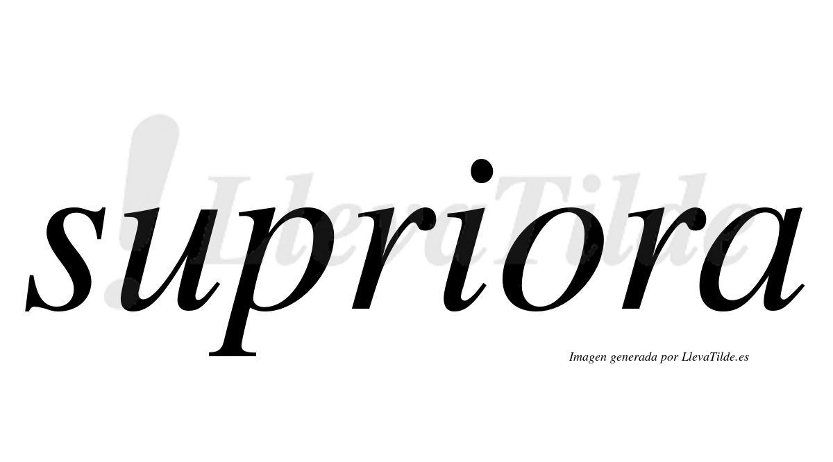 ¿Lleva tilde supriora? | LlevaTilde.es