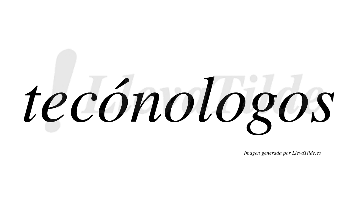 ¿Lleva tilde tecónologos? | LlevaTilde.es
