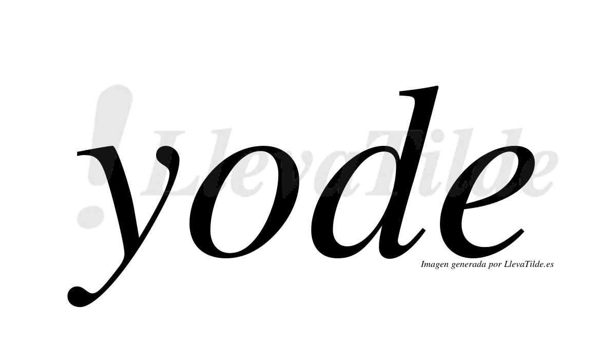 ¿Lleva tilde yode? | LlevaTilde.es