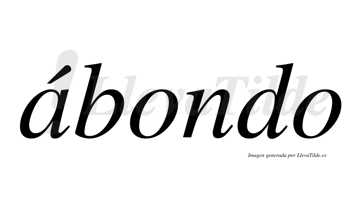 ¿Lleva tilde ábondo? | LlevaTilde.es