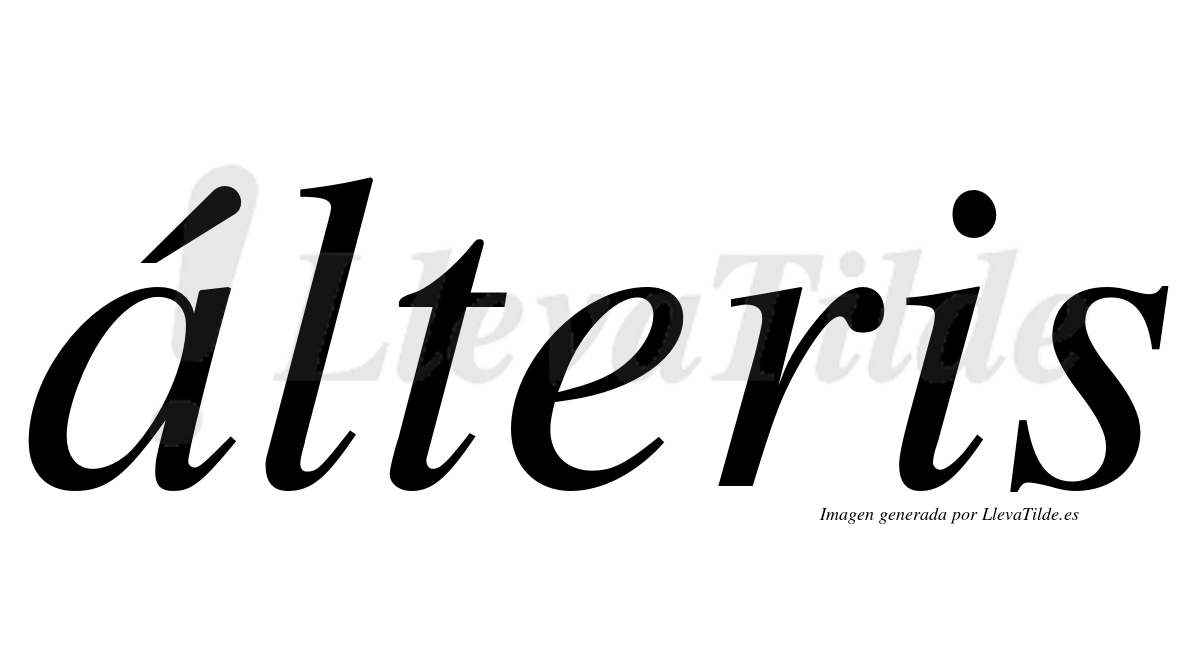 ¿Lleva tilde álteris? | LlevaTilde.es