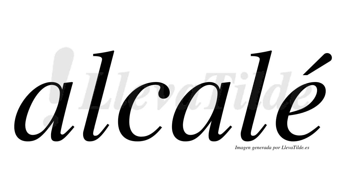 ¿Lleva tilde alcalé? | LlevaTilde.es