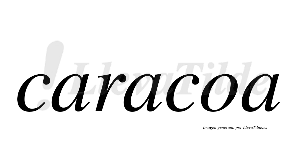 ¿Lleva tilde caracoa? | LlevaTilde.es