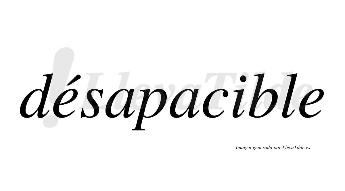 ¿Lleva tilde désapacible? | LlevaTilde.es
