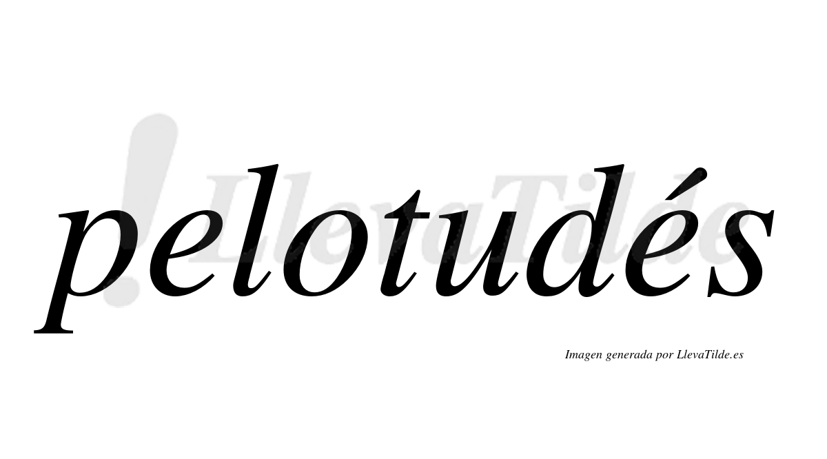 ¿Lleva tilde pelotudés? | LlevaTilde.es