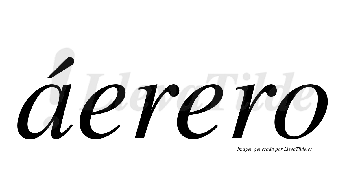 ¿Lleva tilde áerero? | LlevaTilde.es