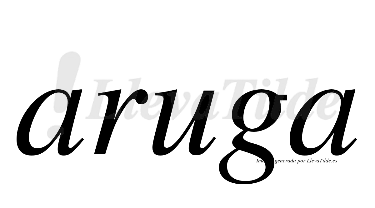 ¿Lleva tilde aruga? | LlevaTilde.es