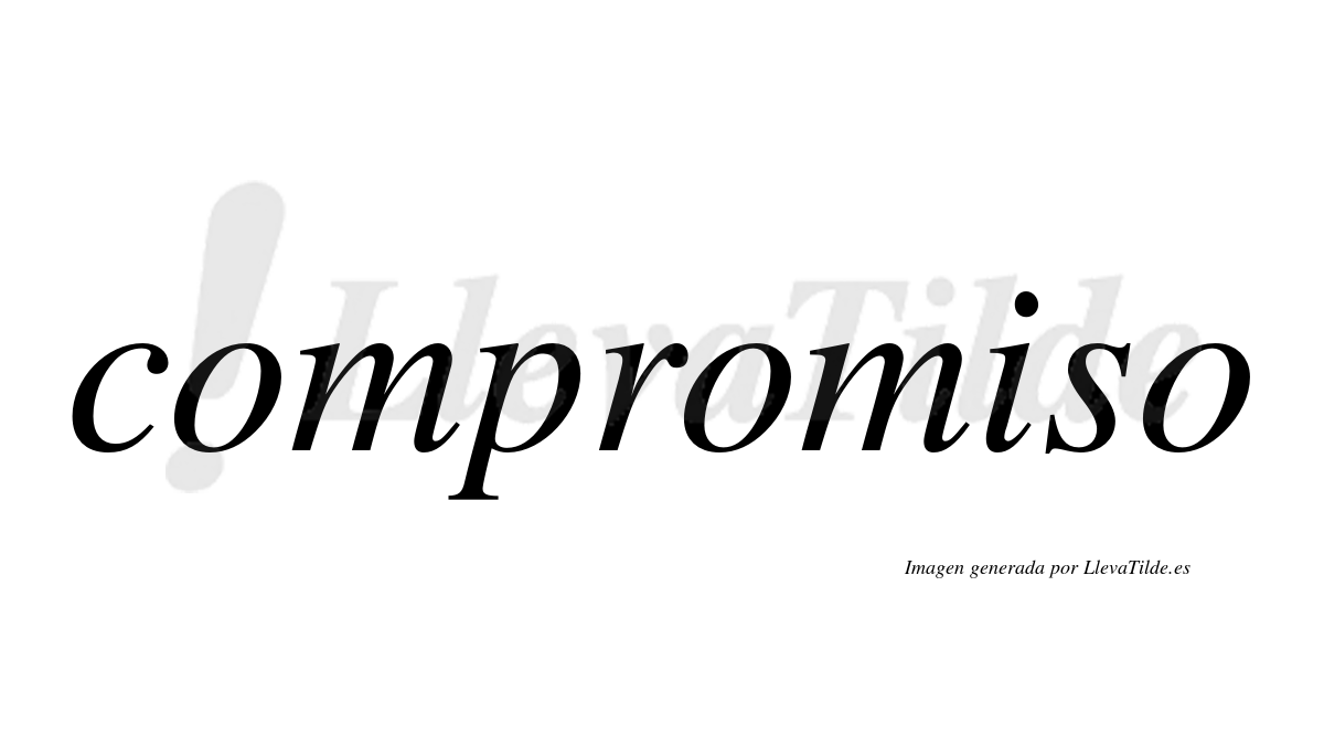 ¿Lleva tilde compromiso? | LlevaTilde.es