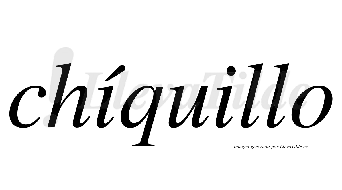 ¿Lleva tilde chíquillo? | LlevaTilde.es