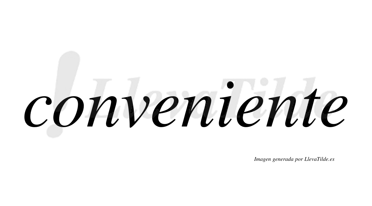 ¿Lleva tilde conveniente? | LlevaTilde.es