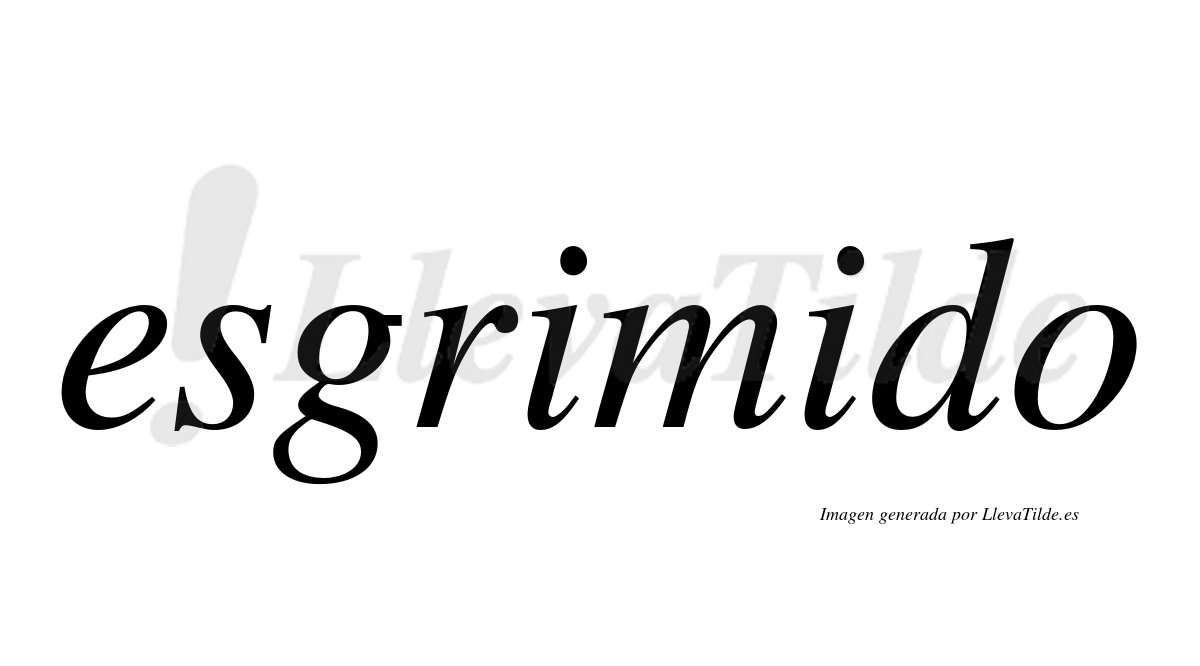 ¿Lleva tilde esgrimido? | LlevaTilde.es