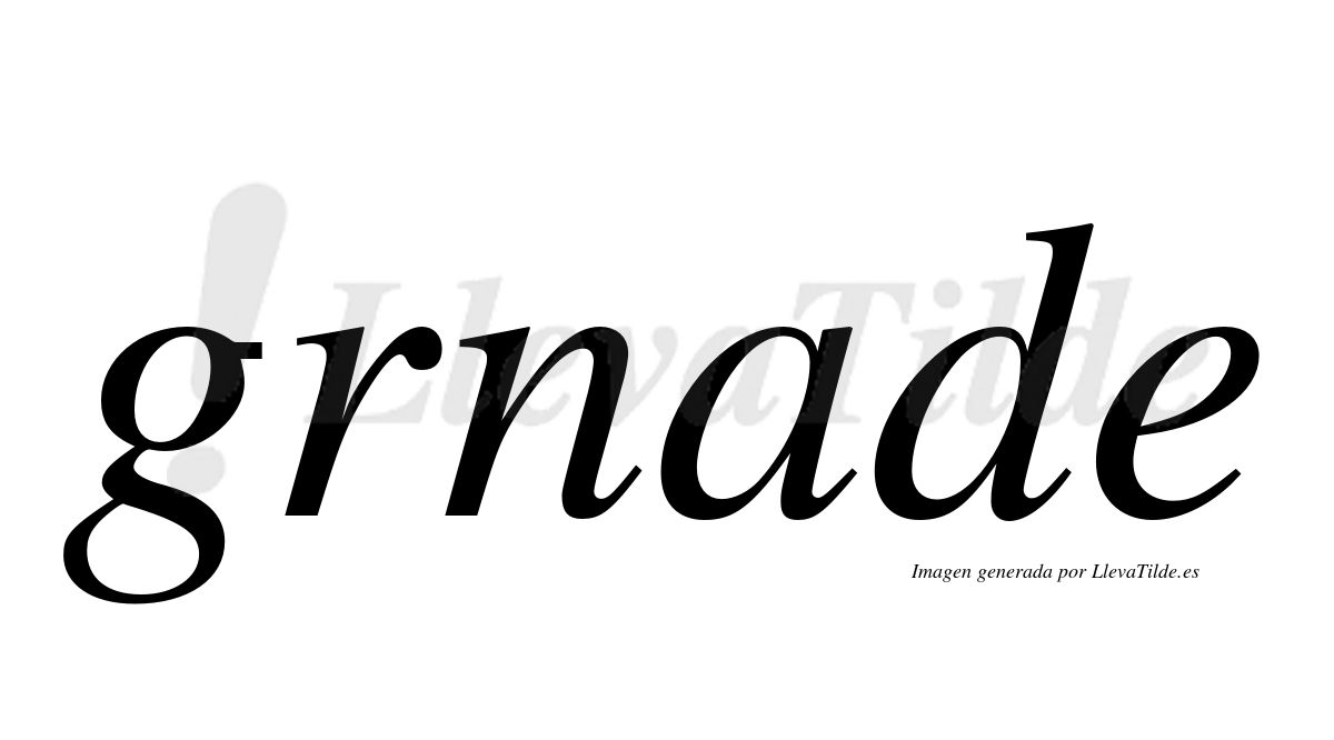 ¿Lleva tilde grnade? | LlevaTilde.es