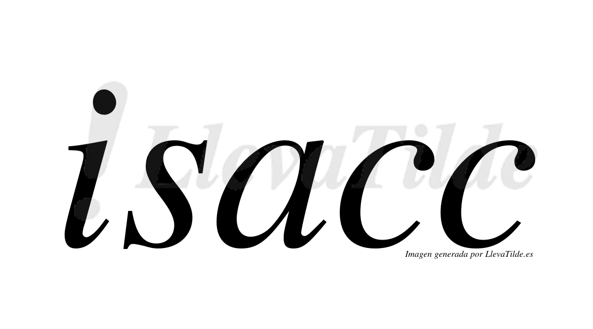 ¿Lleva tilde isacc? | LlevaTilde.es