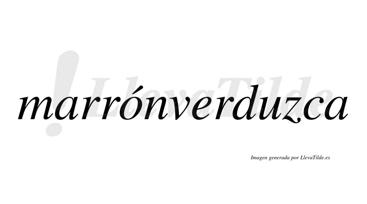 ¿Lleva tilde marrónverduzca? | LlevaTilde.es